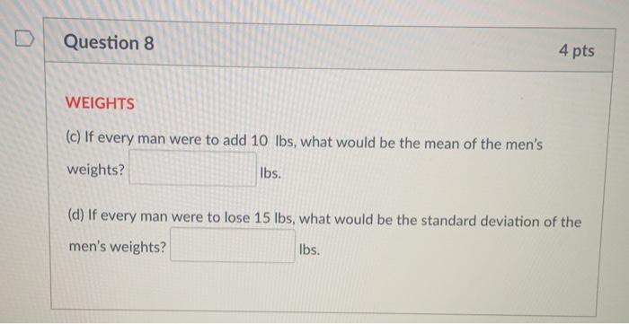 Solved Use the information below for the WEIGHTS questions | Chegg.com