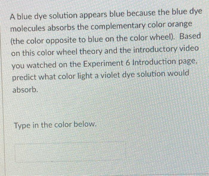 Solved A blue dye solution appears blue because the blue dye | Chegg.com