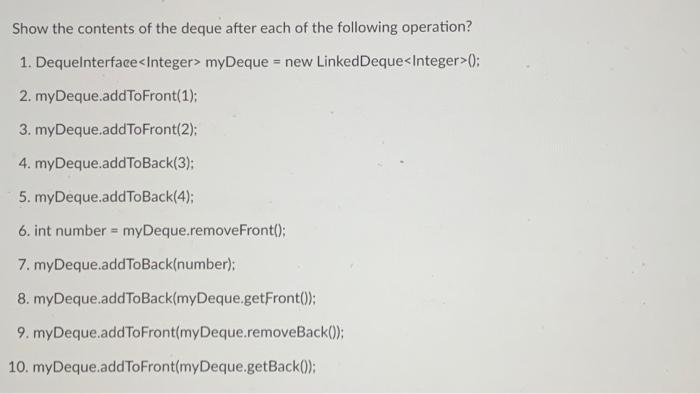 Solved Show the contents of the deque after each of the | Chegg.com