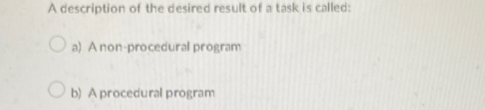 Solved A description of the desired result of a task is | Chegg.com