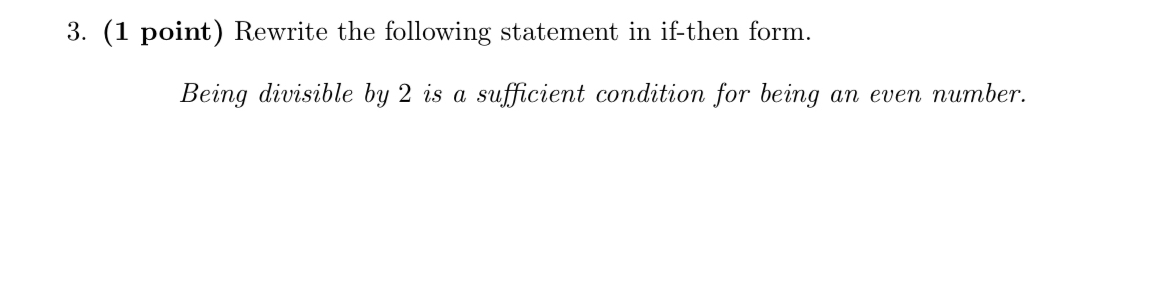 Solved (1 ﻿point) ﻿Rewrite the following statement in | Chegg.com