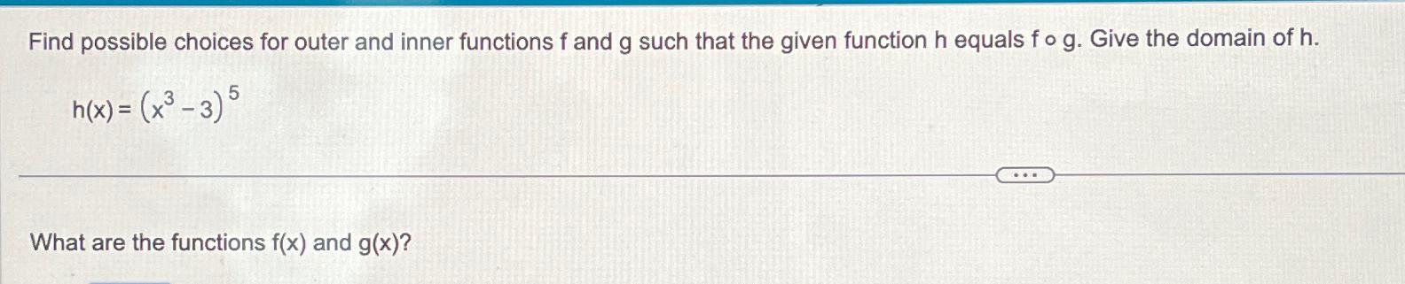 Solved Find Possible Choices For Outer And Inner Functions F