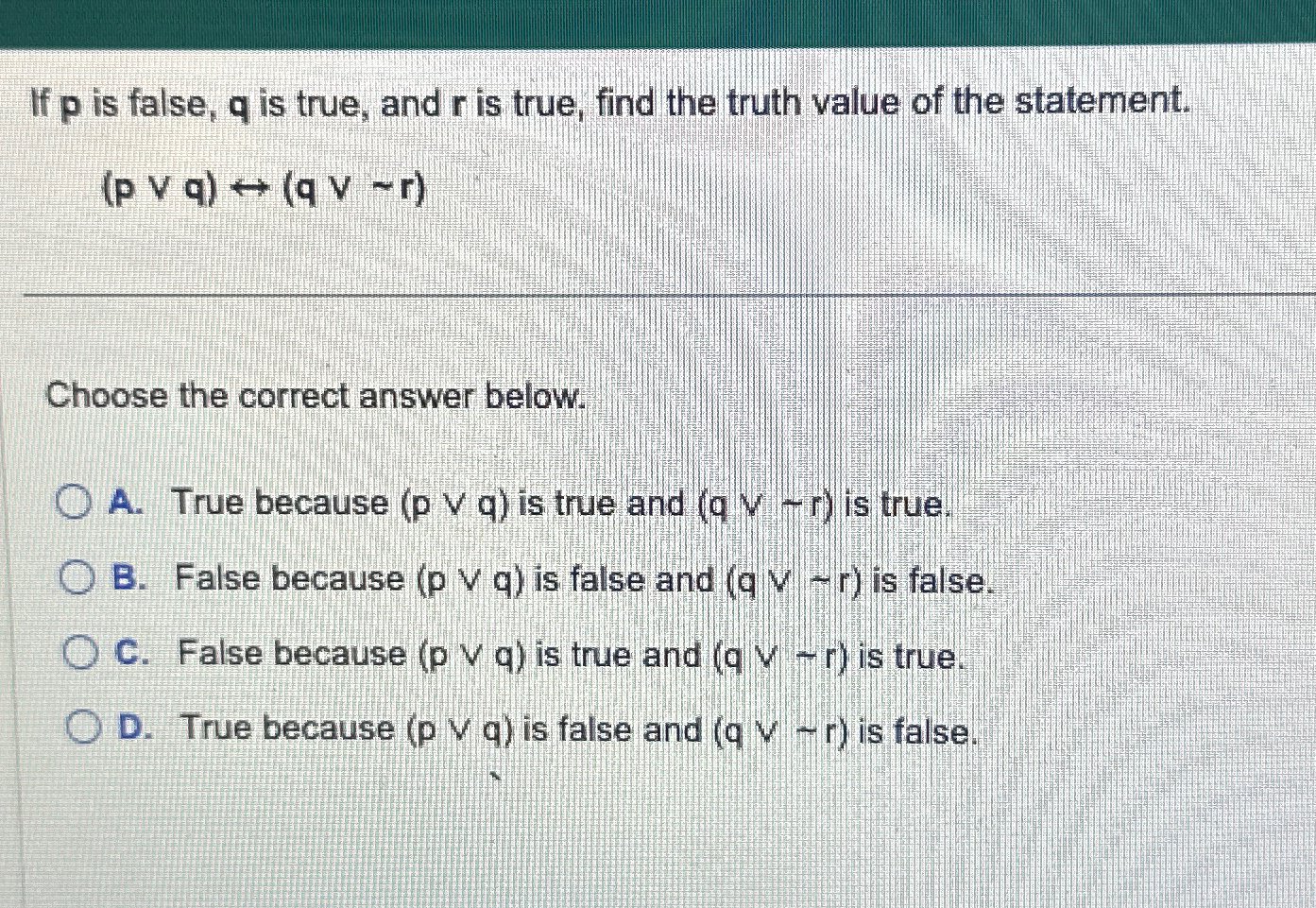 Solved If p ﻿is false, q ﻿is true, and r ﻿is true, find the | Chegg.com