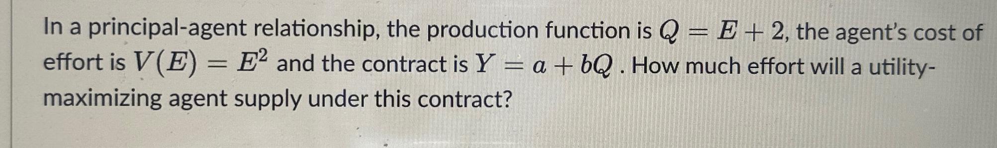 Solved In a principal-agent relationship, the production | Chegg.com