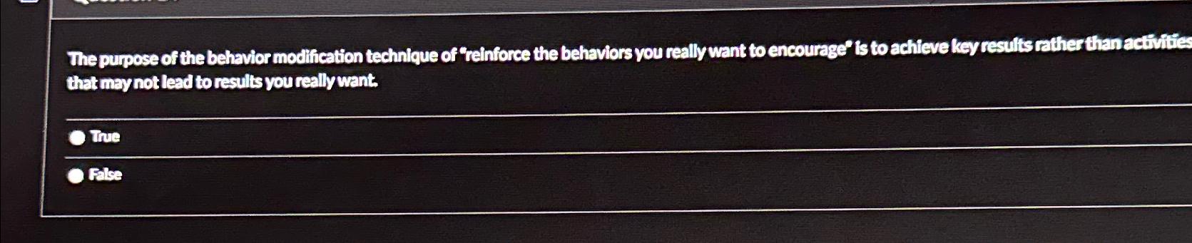 Solved The purpose of the behavior modification technique of | Chegg.com