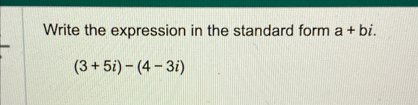 Solved Write the expression in the standard form | Chegg.com