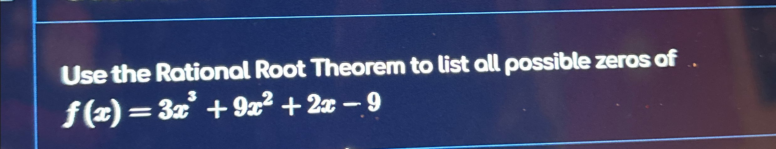 Solved Use The Rational Root Theorem To List All Possible