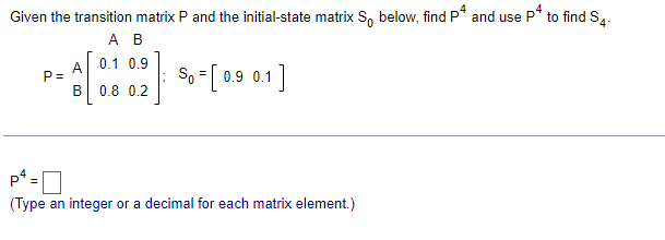 Solved Given the transition matrix P ﻿and the initial-state | Chegg.com