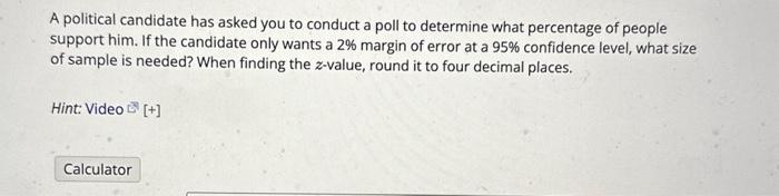 Solved A political candidate has asked you to conduct a poll | Chegg.com