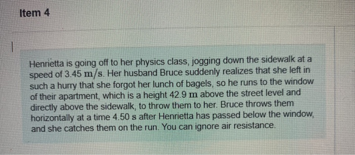 Solved Item 4 Henrietta is going off to her physics class, | Chegg.com