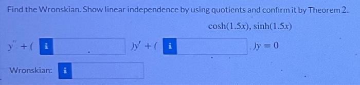Solved Find the Wronskian. Show linear independence by using | Chegg.com