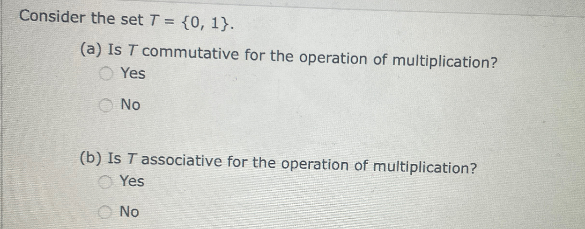 Solved Consider the set T={0,1}.(a) ﻿Is T ﻿commutative for | Chegg.com