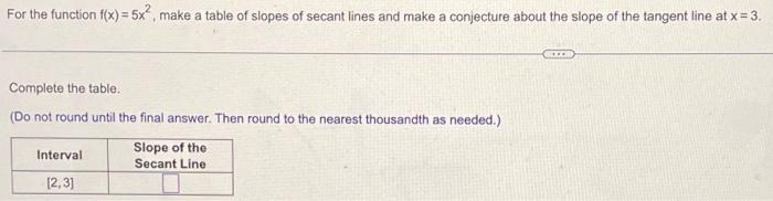 Solved For the function f(x)=5x2, make a table of slopes of | Chegg.com
