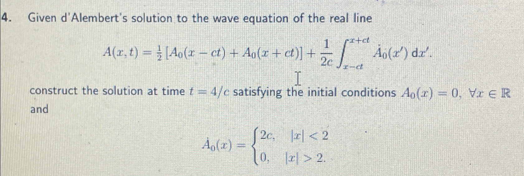 Solved Given d'Alembert's solution to the wave equation of | Chegg.com