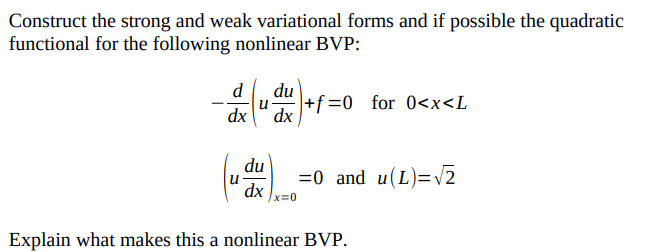 Solved Construct The Strong And Weak Variational Forms And 