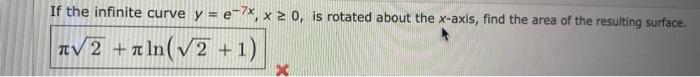 Solved If the infinite curve y=e−7x,x≥0, is rotated about | Chegg.com