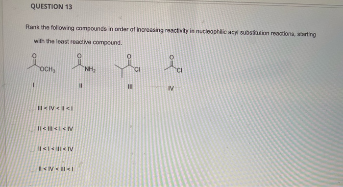 Solved QUESTION 13 Rank the following compounds in order of | Chegg.com Solved QUESTION 13 Rank the following compounds in order of | Chegg.com