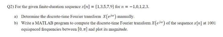 Solved Q2) For the given finite-duration sequence | Chegg.com