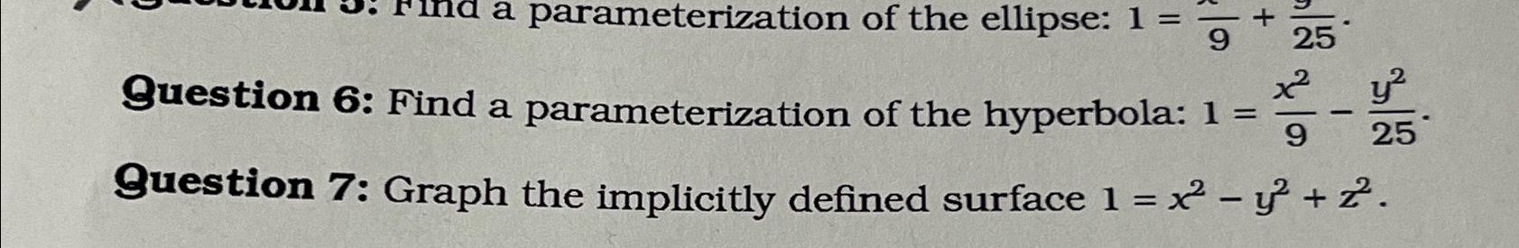 Solved Question 6: Find a parameterization of the hyperbola: | Chegg.com