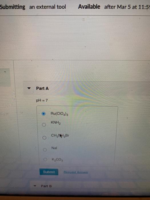 Solved Part C pH>7 0 Ru(CIO) CH3NH3Br CaBra Nal KNH2 Submit | Chegg.com
