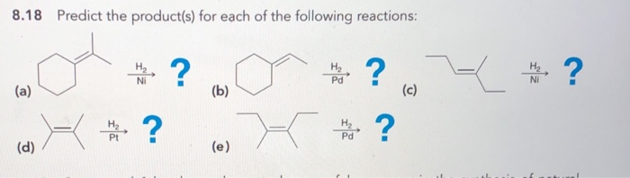 Solved 8.18 Predict the product(s) for each of the following | Chegg.com