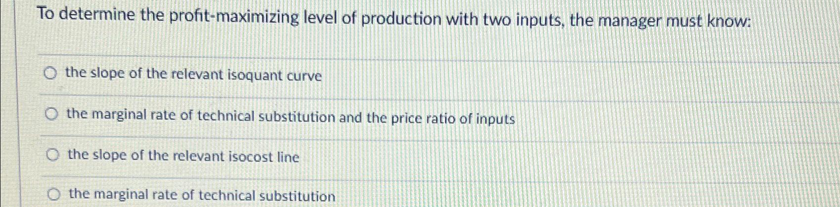 Solved To determine the profit-maximizing level of | Chegg.com