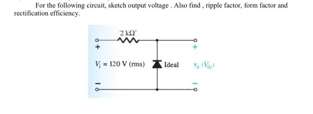 Solved For the following circuit, sketch output voltage . | Chegg.com