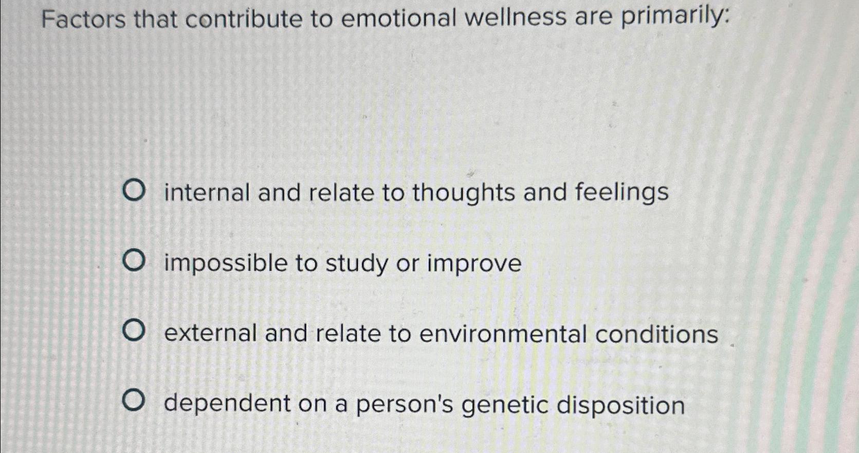 Solved Factors that contribute to emotional wellness are | Chegg.com
