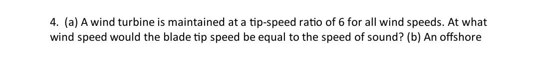 Solved 4. (a) A wind turbine is maintained at a tip-speed | Chegg.com