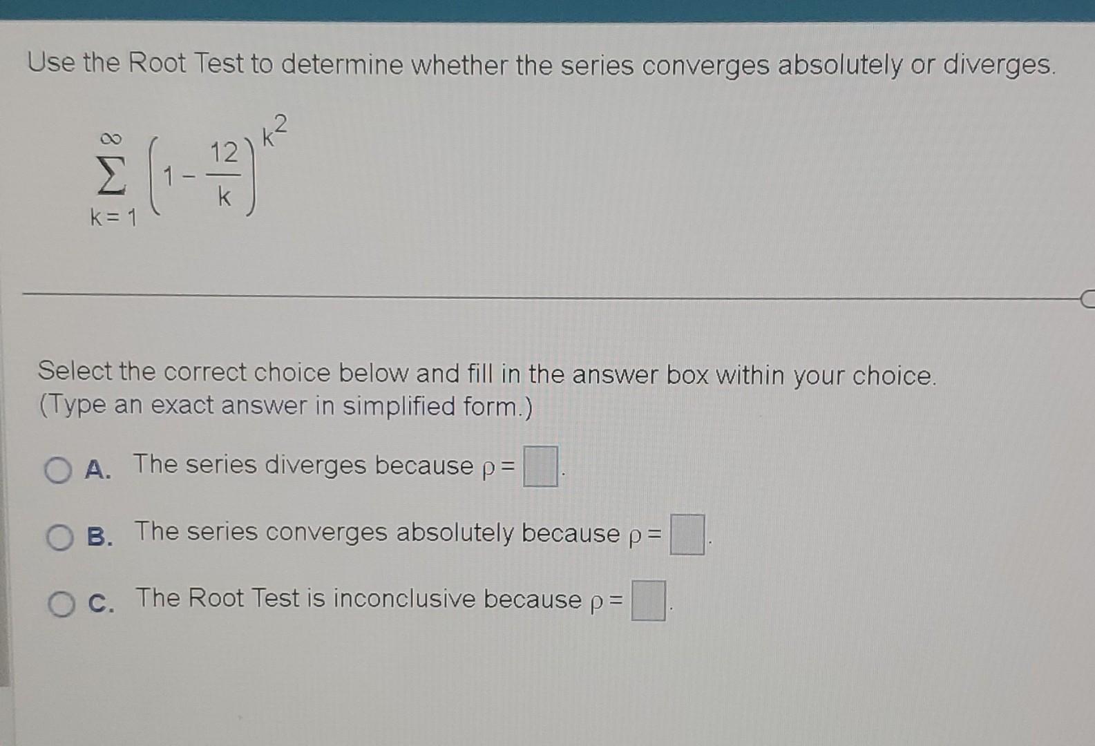 Solved Use the Root Test to determine whether the series | Chegg.com