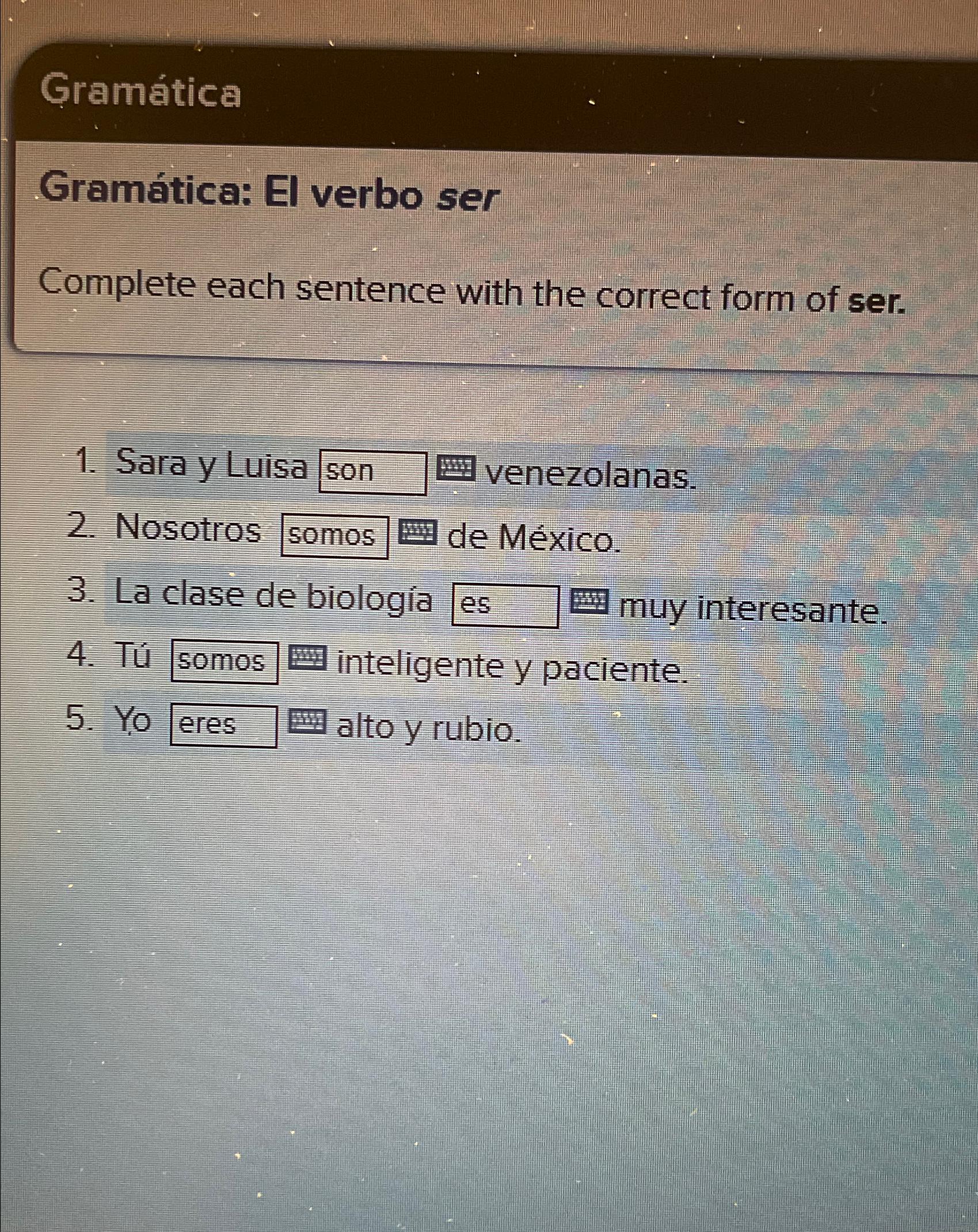 Solved GramáticaGramática: El verbo serComplete each | Chegg.com