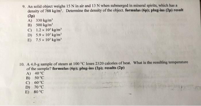 Solved 9. An solid object weighs 15 N in air and 13 N when | Chegg.com