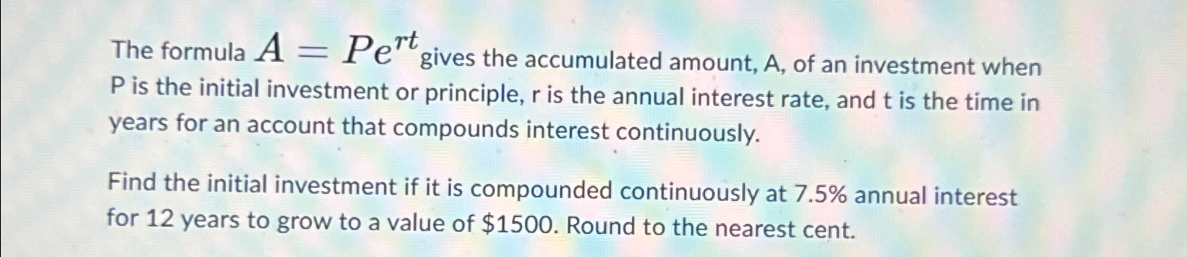 Solved The formula A=Pert ﻿gives the accumulated amount, A, | Chegg.com