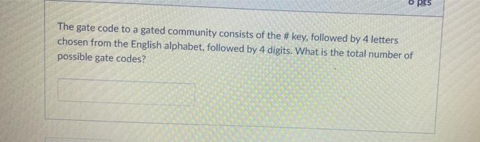 Solved OPIS The gate code to a gated community consists of | Chegg.com