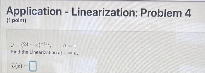Solved Find the linearization L(x) of the function at a. | Chegg.com