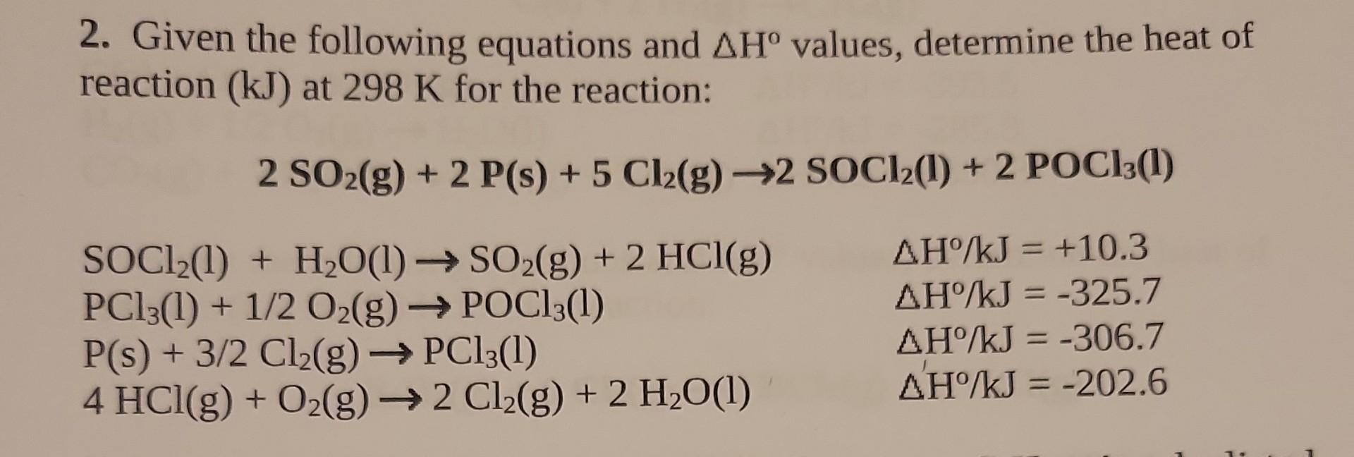 Solved 2. Given the following equations and ΔH∘ values, | Chegg.com