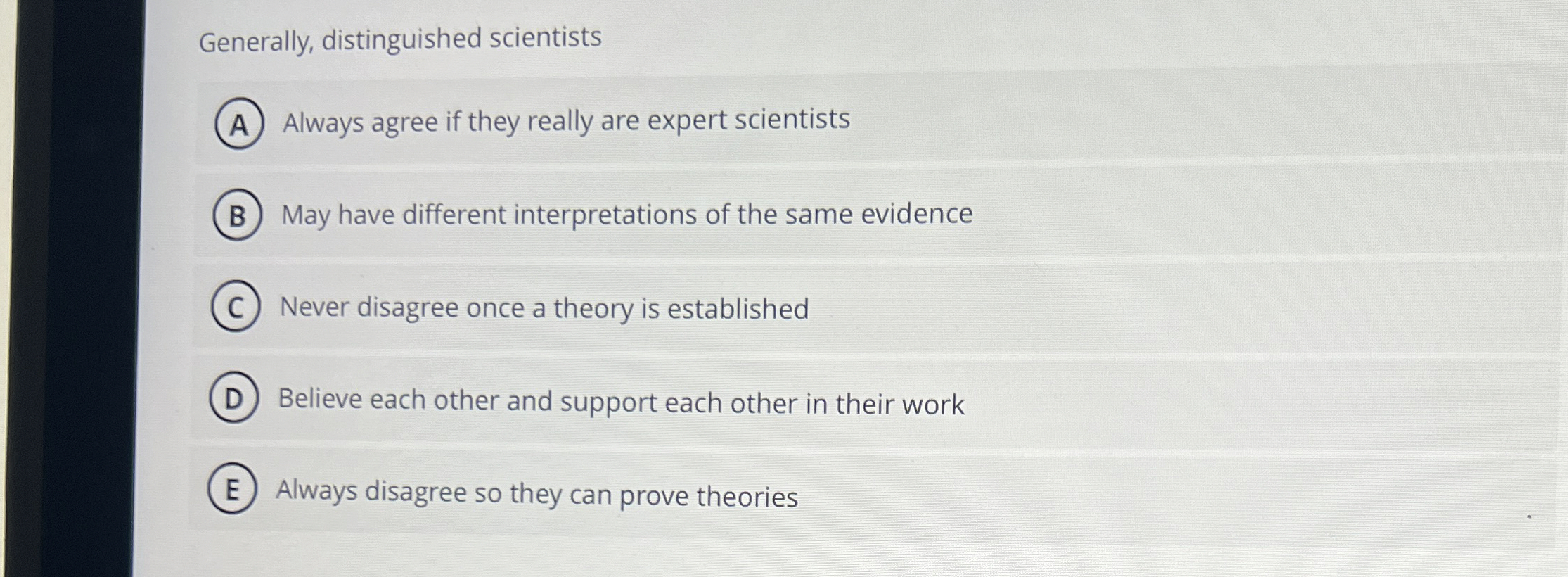 Solved Generally, distinguished scientistsAlways agree if | Chegg.com