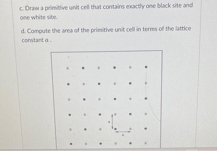 Solved c. Draw a primitive unit cell that contains exactly | Chegg.com