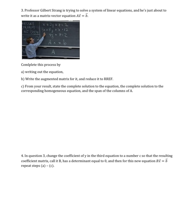 Solved 3. Professor Gilbert Strang is trying to solve a | Chegg.com