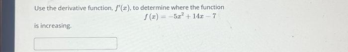 Solved Use the derivative function, f'(x), to determine | Chegg.com