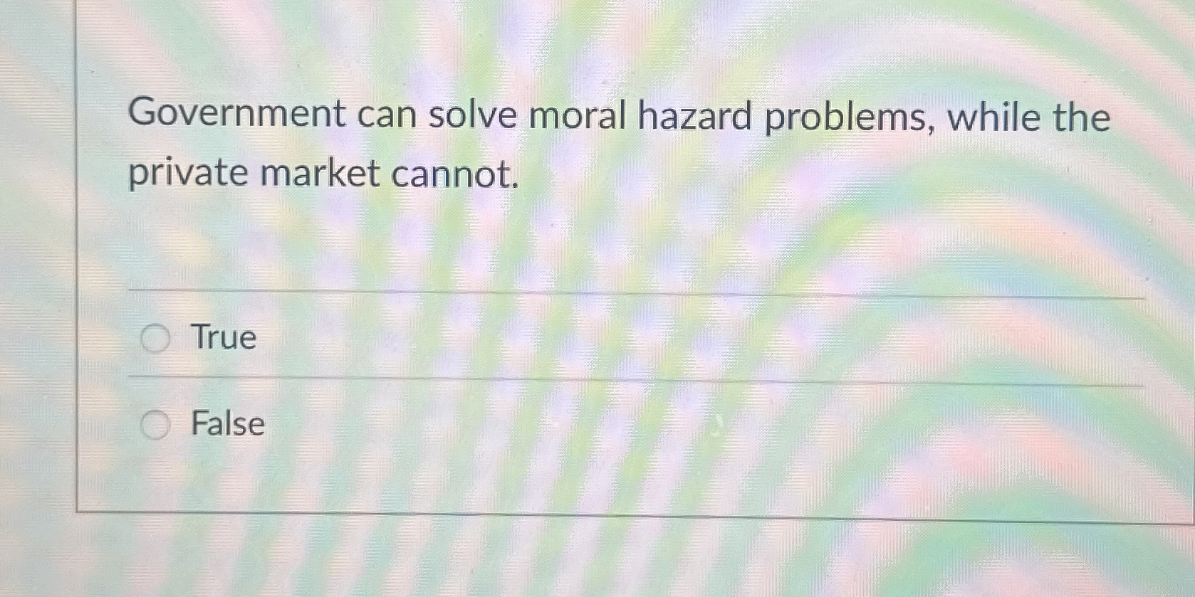 Solved Government can solve moral hazard problems, while | Chegg.com