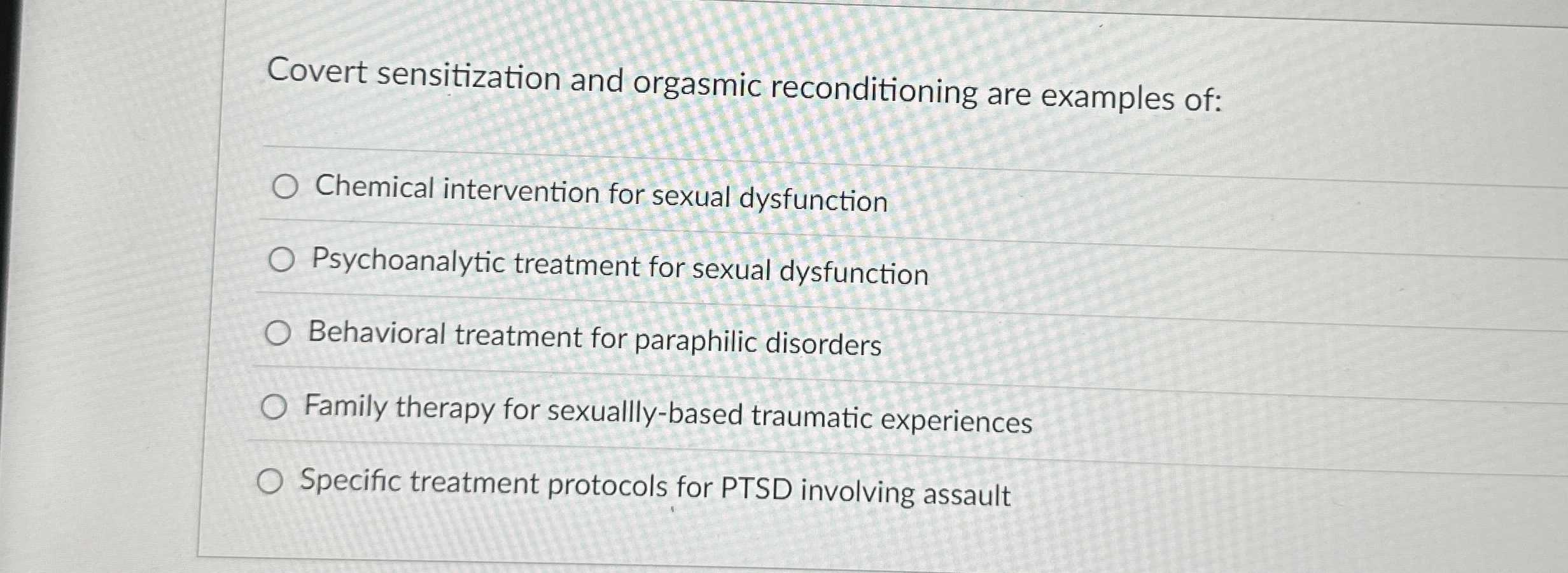 Solved Covert sensitization and orgasmic reconditioning are | Chegg.com