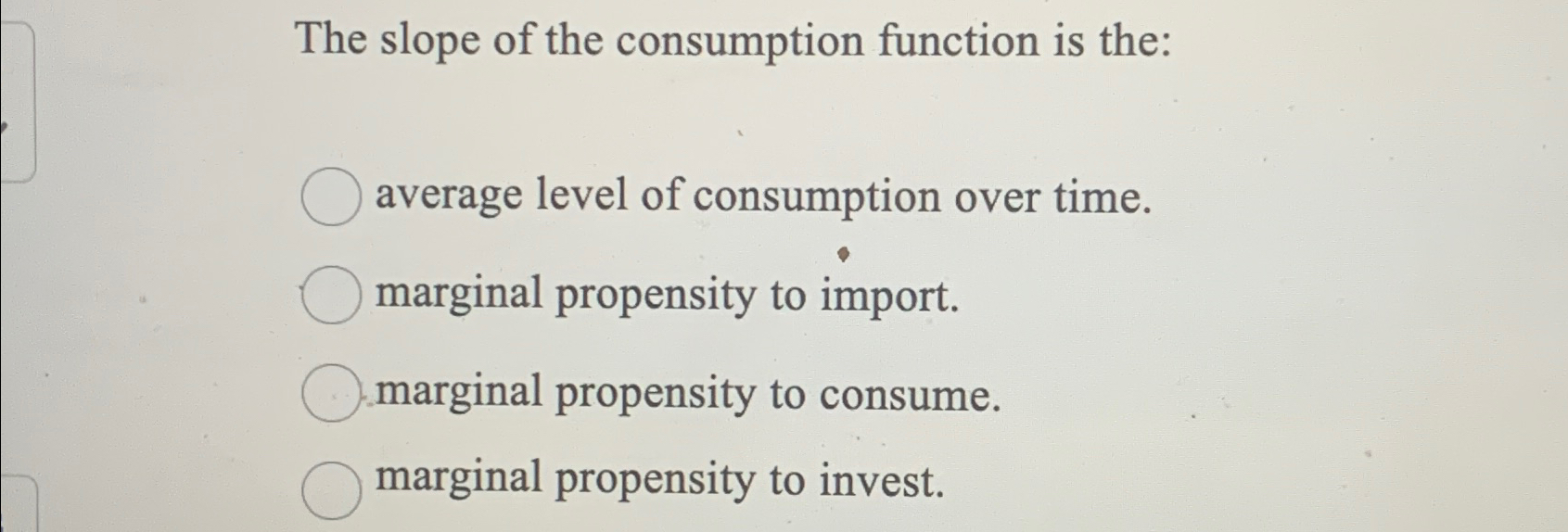 Solved The slope of the consumption function is the:average | Chegg.com