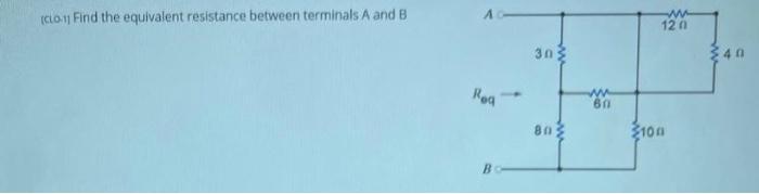 Solved (cioin) Find the equivalent resistance between | Chegg.com