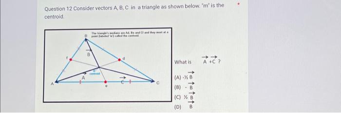 Solved Question 12 Consider vectors A, B, C in a triangle as | Chegg.com