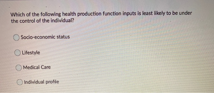 Solved Which of the following health production function | Chegg.com