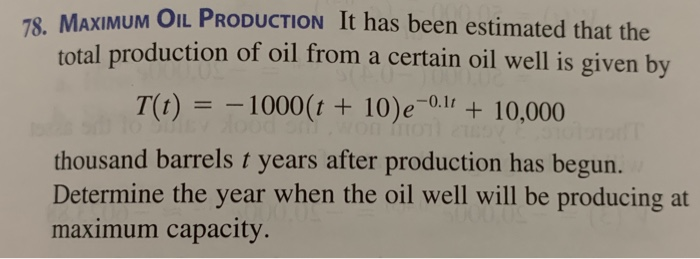 Solved 7 MAXIMUM OIL PRODUCTION It has been estimated that | Chegg.com