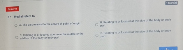 Solved 57 ﻿Medial refers toA. ﻿The part nearest to the | Chegg.com