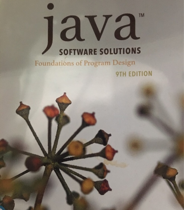 Solved java SOFTWARE SOLUTIONS Foundations of Program Design | Chegg.com
