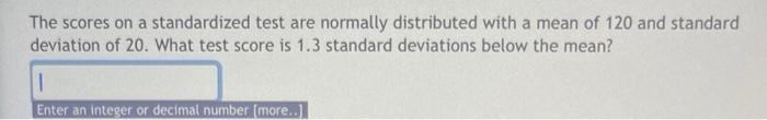Solved The scores on a standardized test are normally | Chegg.com